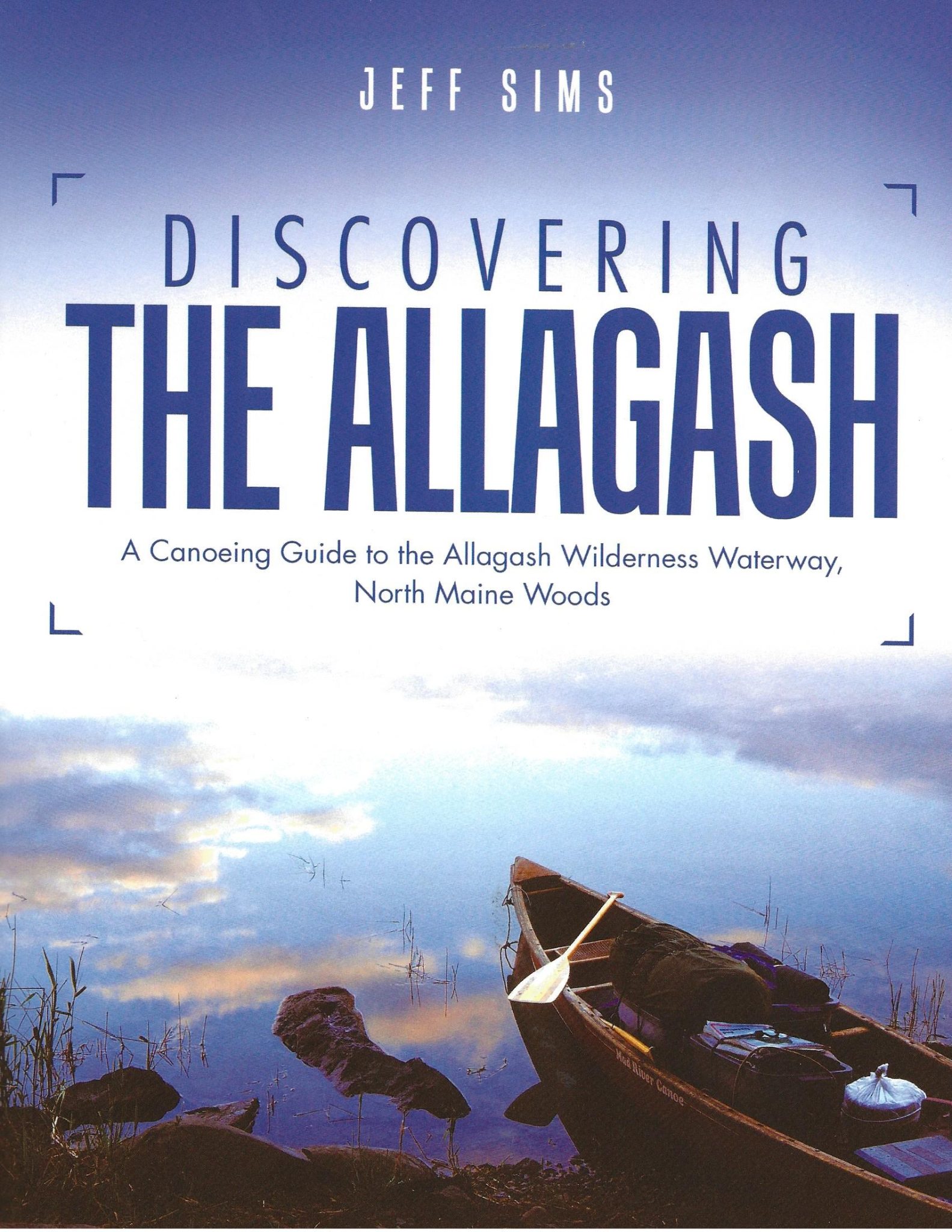 Good Read: New Book Documents 18 Trips on the Allagash – Allagash ...